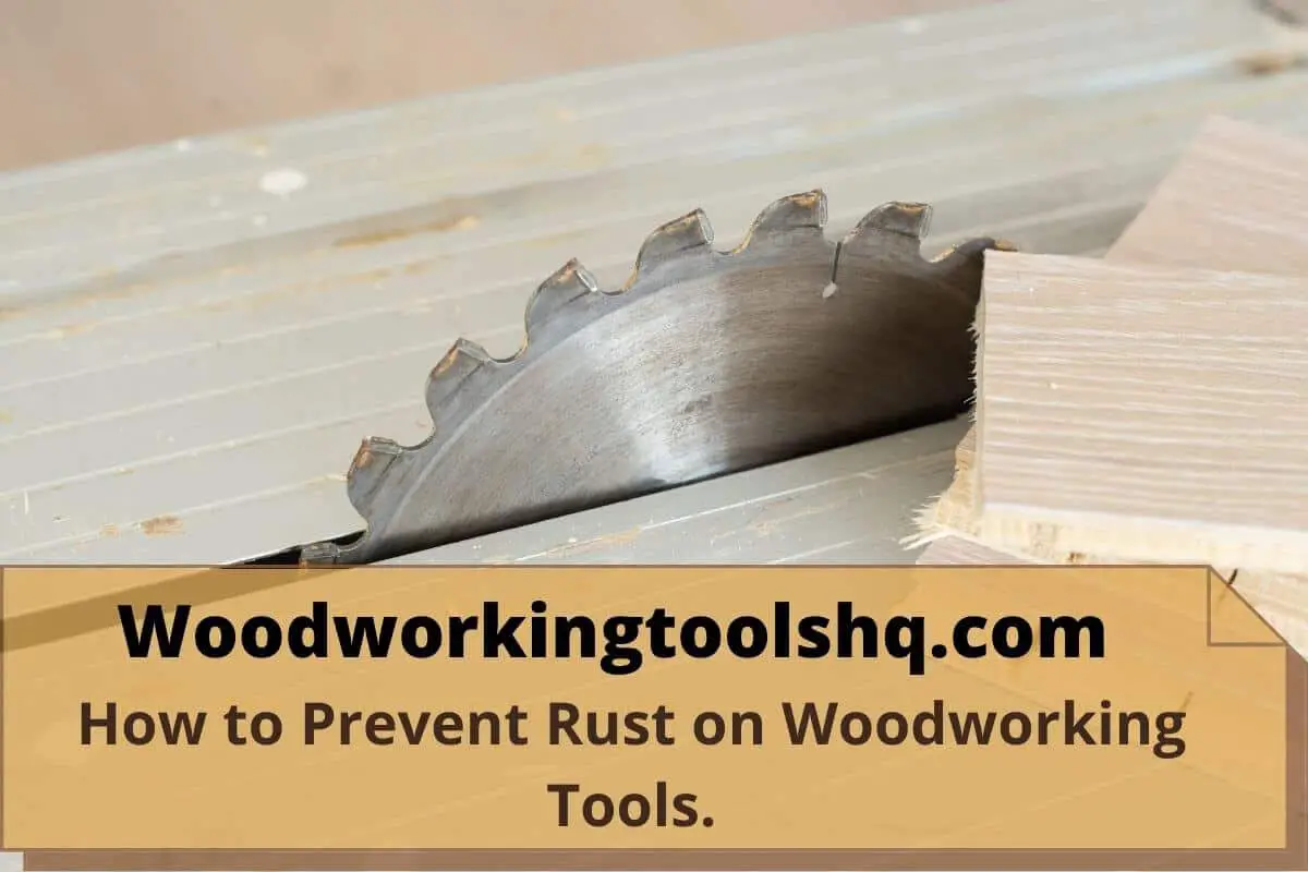 How to Prevent Rust on Woodworking Tools (Fully Explained ...