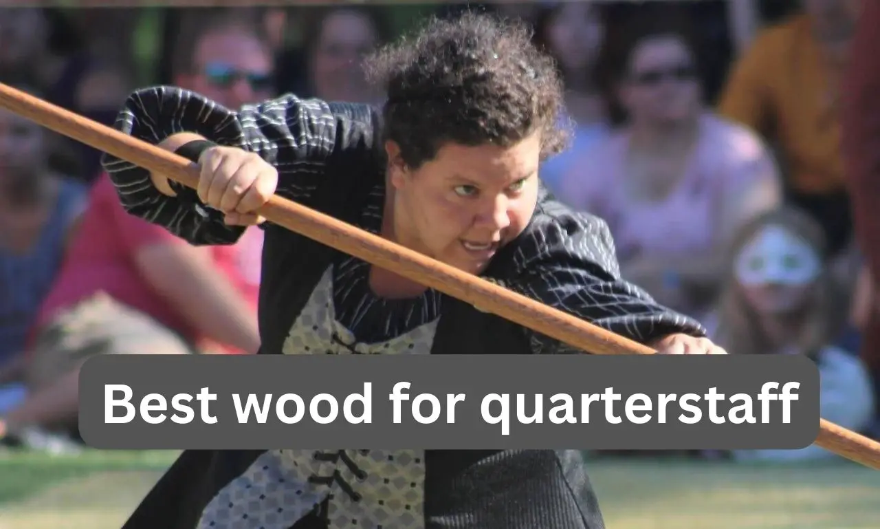 Best wood for quarterstaff - WoodworkingToolsHQ